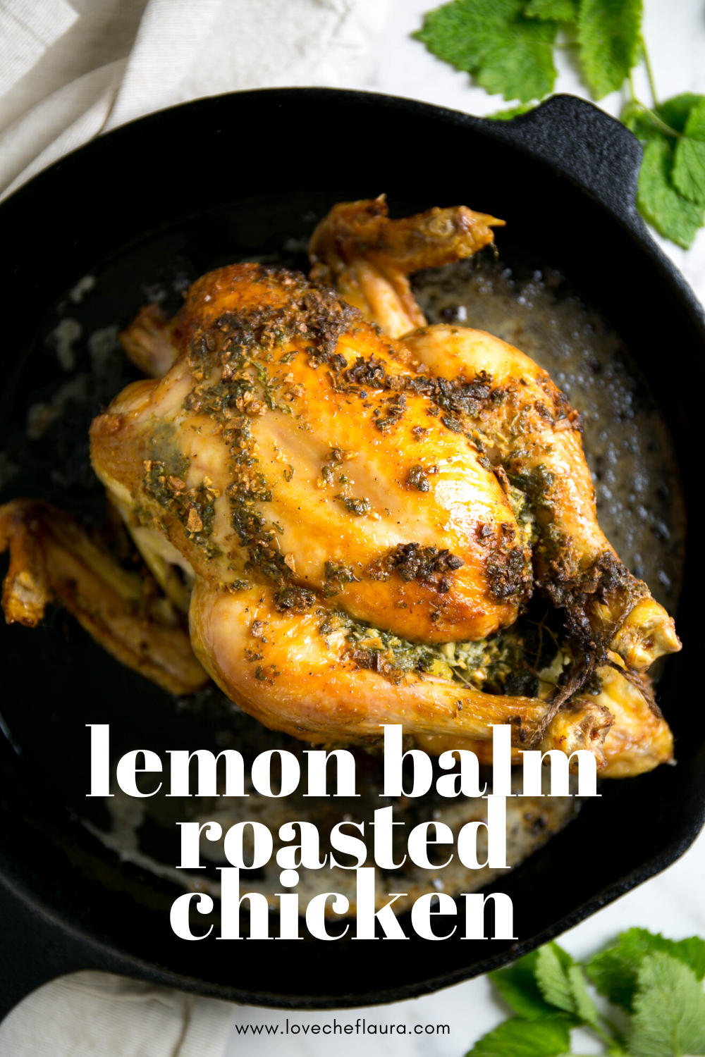 Lemon Balm Roasted Chicken (paleo) - Love, Chef Laura